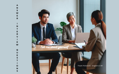 TELL ME ABOUT YOURSELF – HÃY CHO TÔI BIẾT VỀ BẠN - English in HR